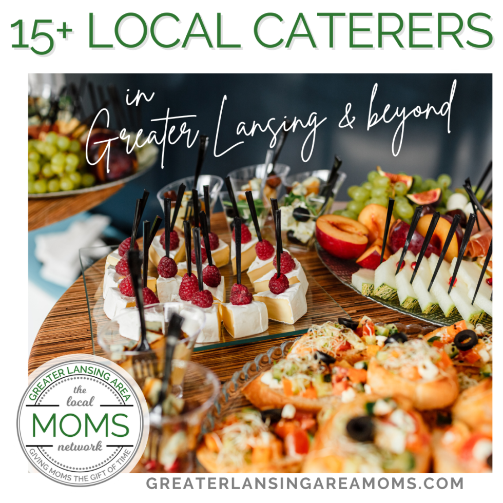 15+ Local Caterers - Greater Lansing Area Moms