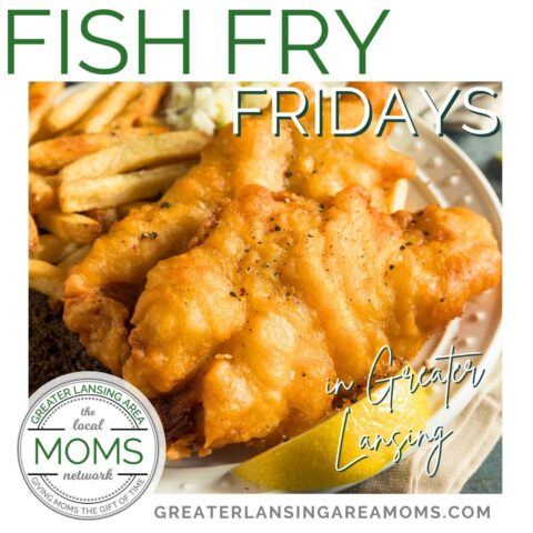 Fish Fry Fridays in Greater Lansing! - Greater Lansing Area Moms