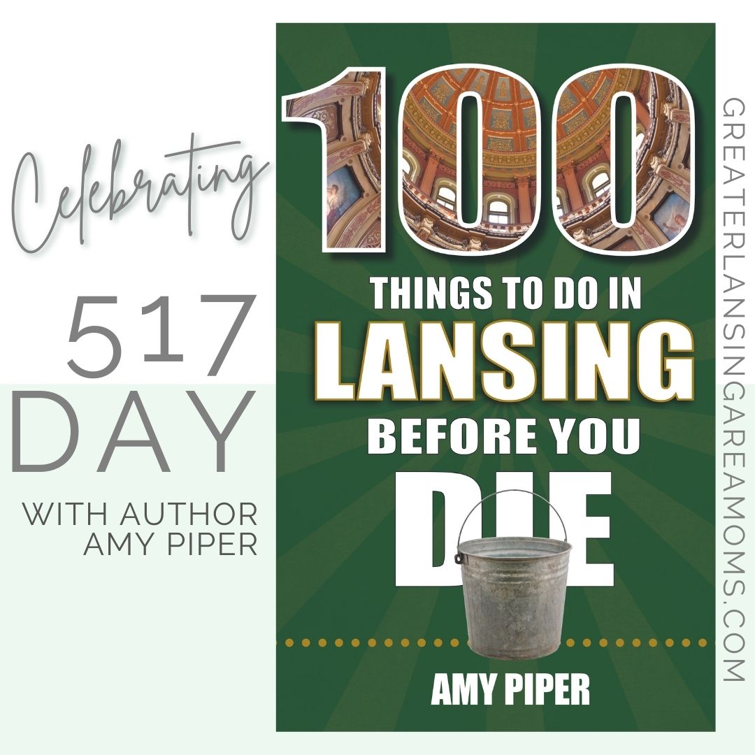 100 Things to Do in Lansing Before You Die by Amy Piper - Greater ...