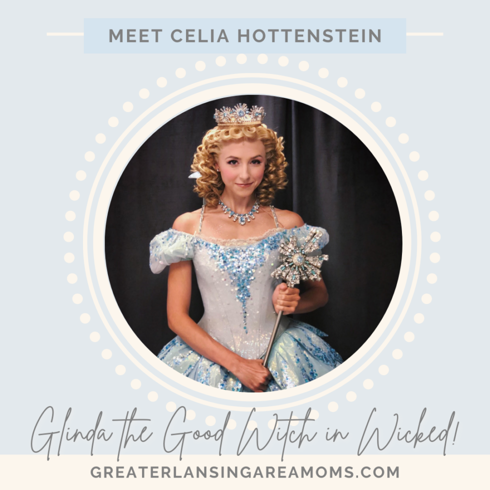 Meet Celia Hottenstein: Glinda the Good Witch from WICKED! - Greater Lansing Area Moms