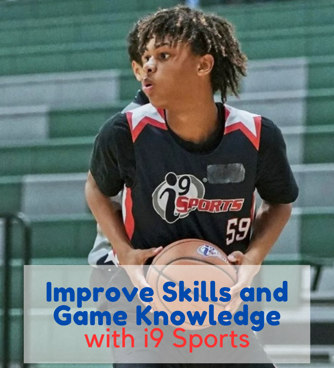 Improve Skills & Gain Knowledge with i9 Sports - Kingwood Moms