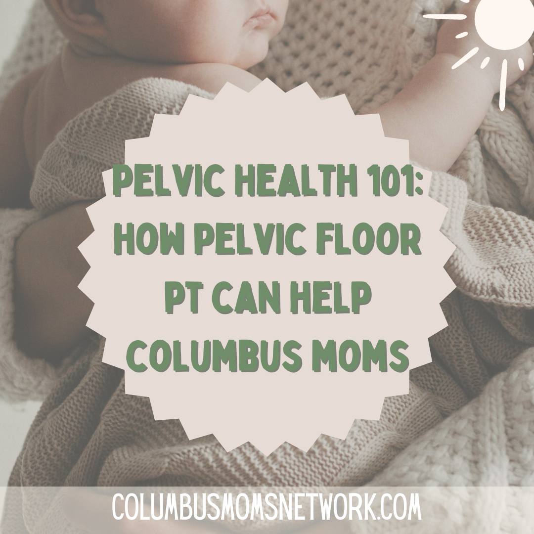 Pelvic Health 101 - Columbus Moms Network