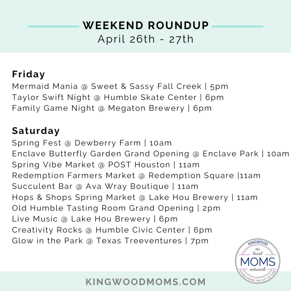 Weekend Round Up - April 25th - 27th - Kingwood Moms