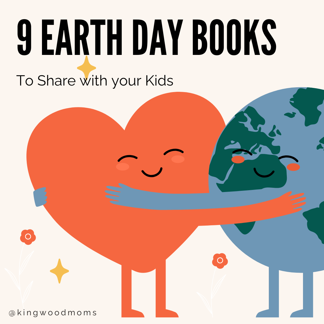 9 Earth Day Books to Share with Your Kids! - Kingwood Moms