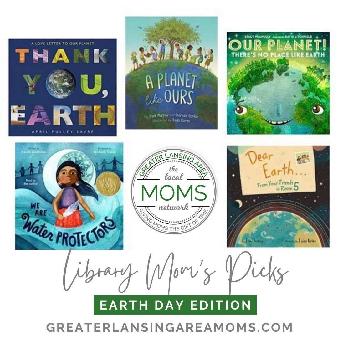@librarymombooks Picks 9 Books for Earth Day - Greater Lansing Area Moms