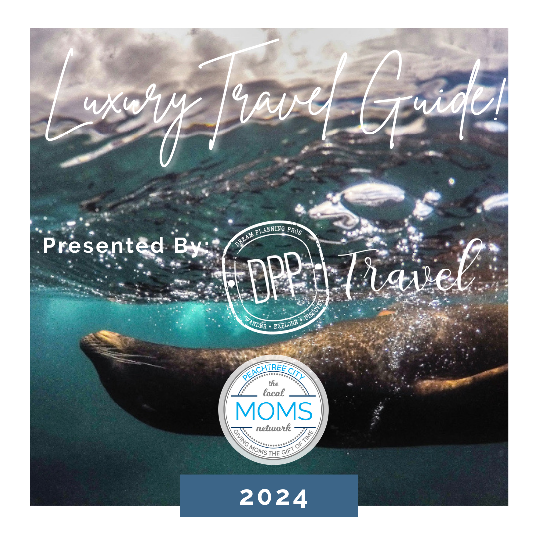 Luxury Travel Guide by DPP Travel - Peachtree City Moms