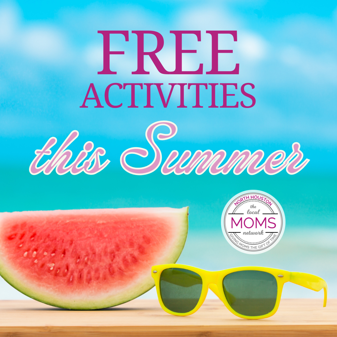 FREE Activities this Summer! - North Houston Moms