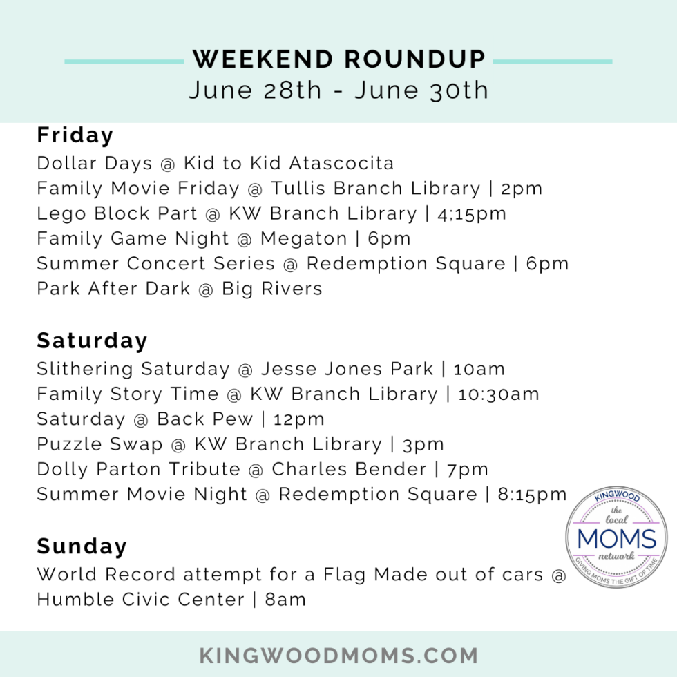 Weekend Round Up - June 28th - 30th - Kingwood Moms