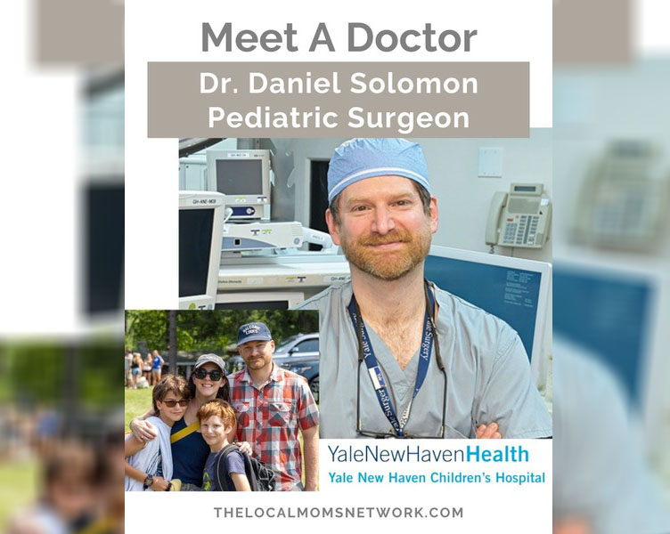 Meet a Dad: Pediatric Surgeon, Daniel Solomon, MD, of Yale New Haven Children’s Hospital - New ...