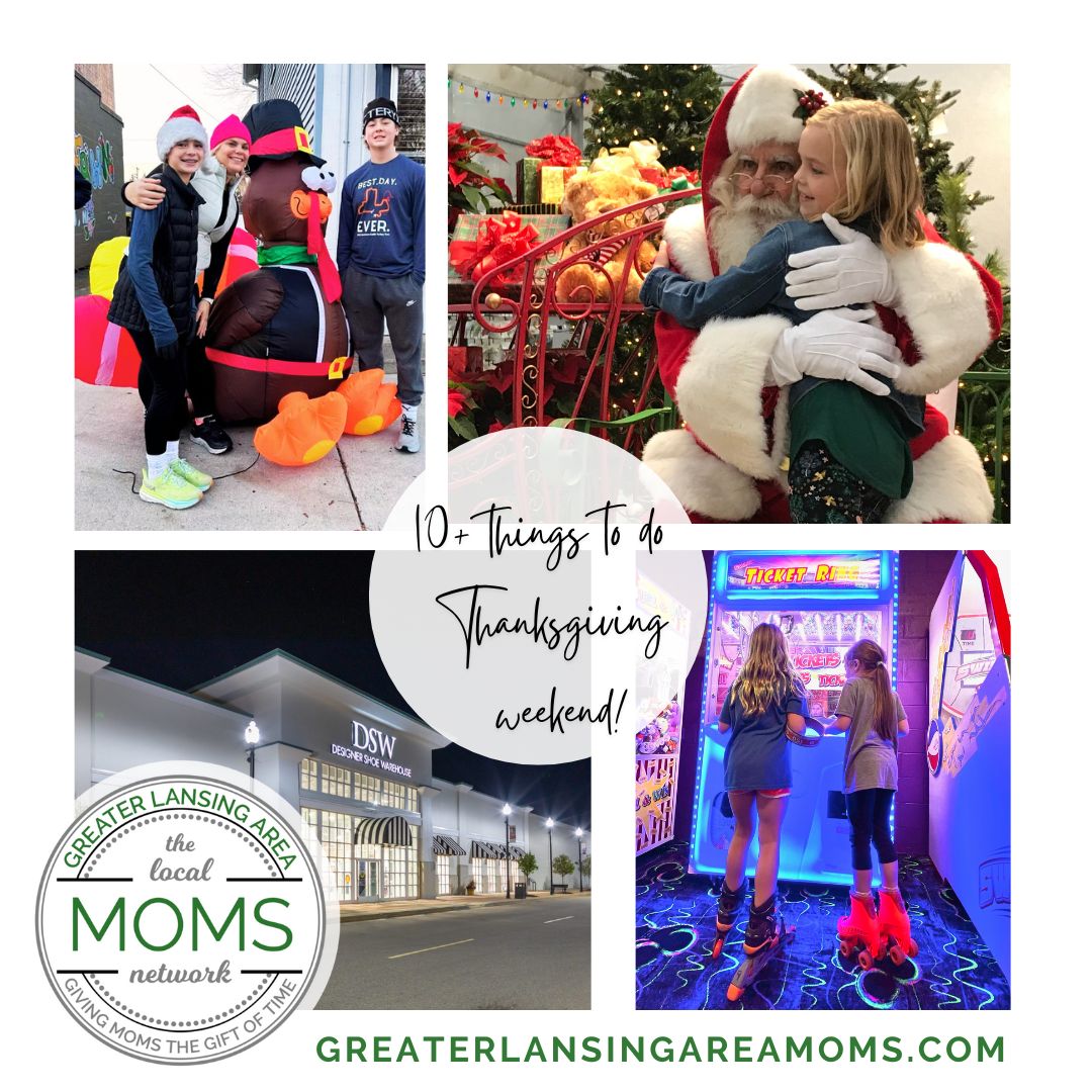 10+ Things to Do over Thanksgiving Weekend! - Greater Lansing Area Moms