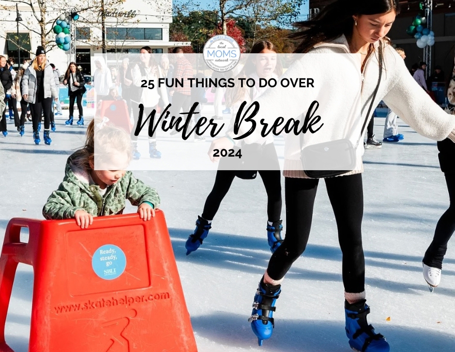 25 Things to Do Over Winter Break - 2024 - The North Shore Moms