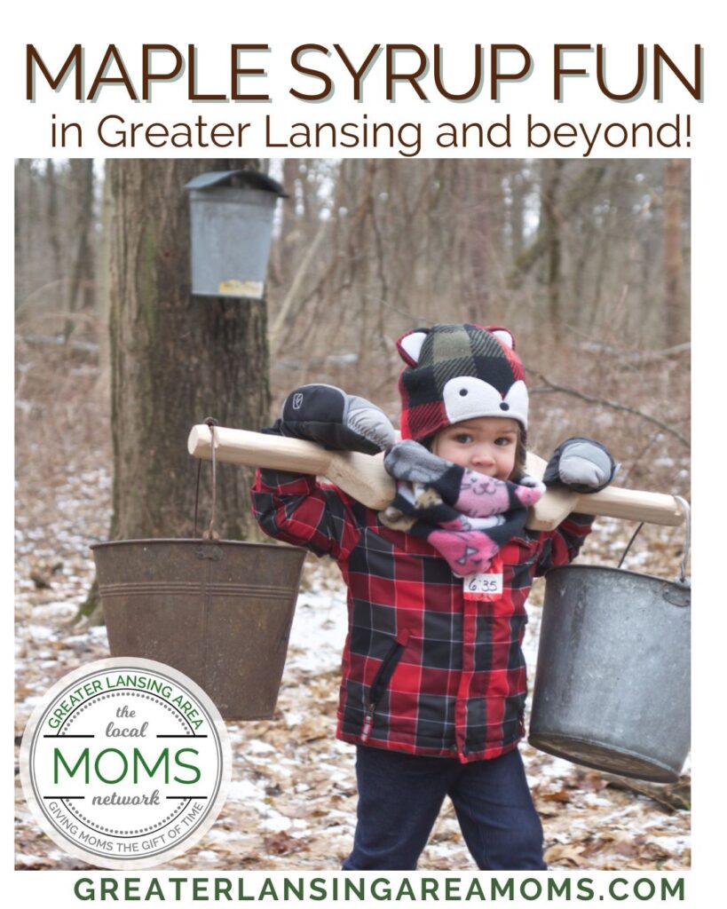 Maple Syrup Fun Around Greater Lansing! - Greater Lansing Area Moms