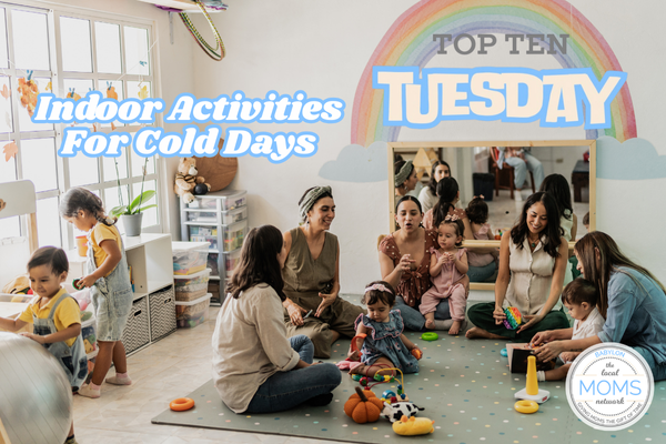 Top Ten Indoor Activities For Cold Days - Babylon Moms
