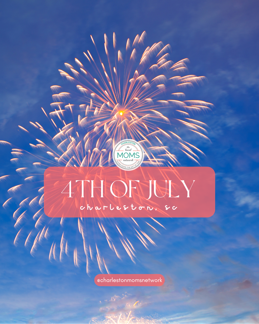 Charleston 4th of July Fireworks - Charleston Moms Network