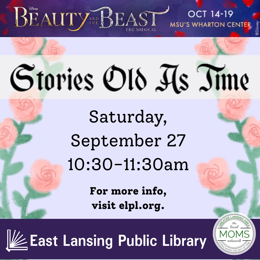 Join GLAMoms for Stories as Old as Time Story Time at East Lansing Public Library - Greater ...