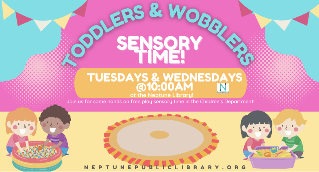 Toddlers and Wobblers Sensory Time Neptune Public Library - The ...