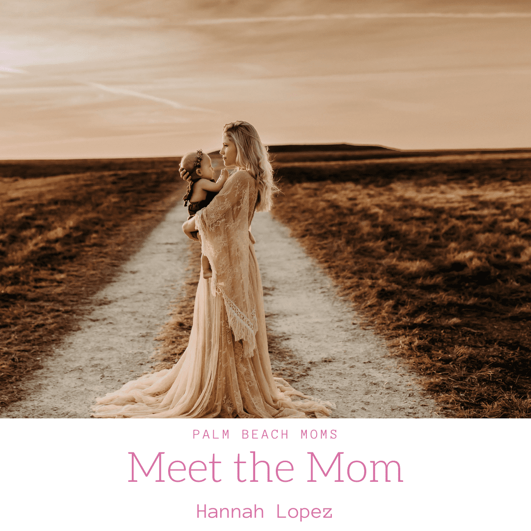 Meet the Mom - Hannah Lopez - Palm Beach Moms
