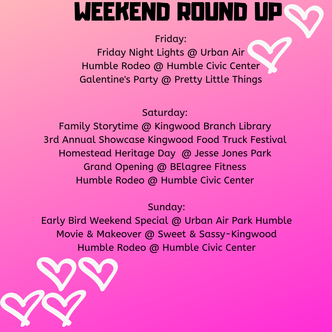 Weekend Round Up: 2/7 - Kingwood Moms