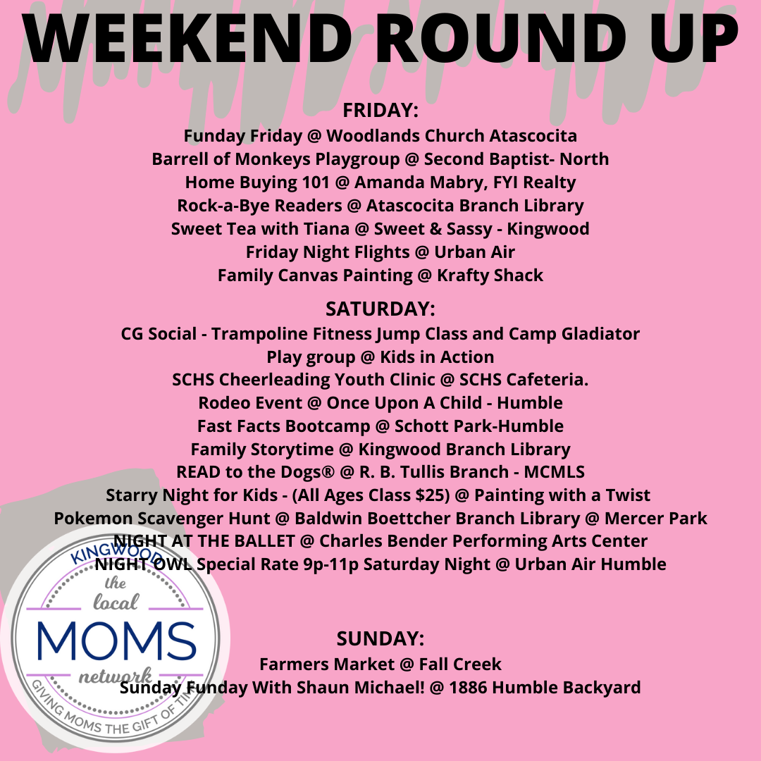 WEEKEND ROUND UP: 1/24 - Kingwood Moms