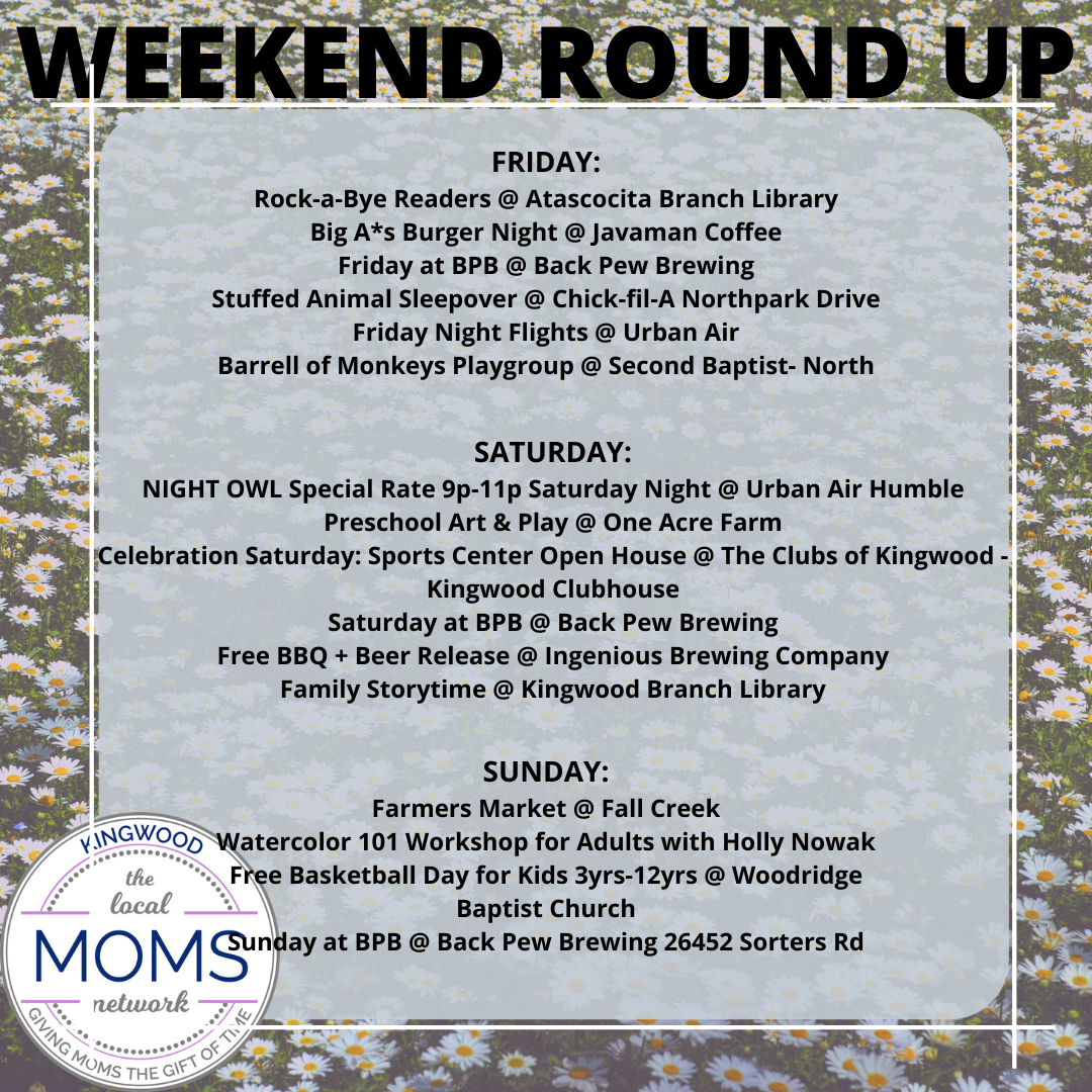 WEEKEND ROUND UP" 1/17-1/19 - Kingwood Moms