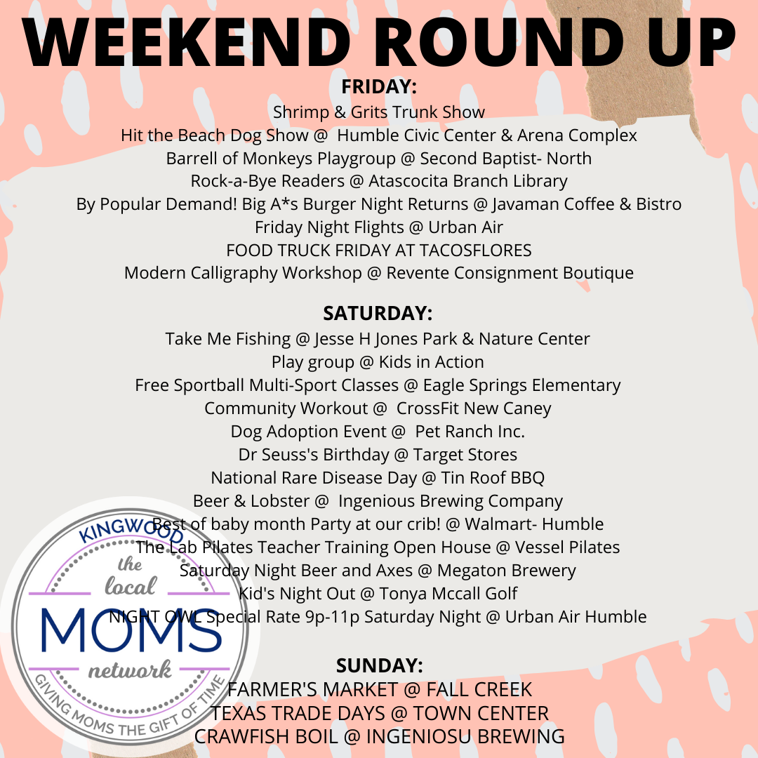 WEEKEND ROUND UP 2/27 - Kingwood Moms