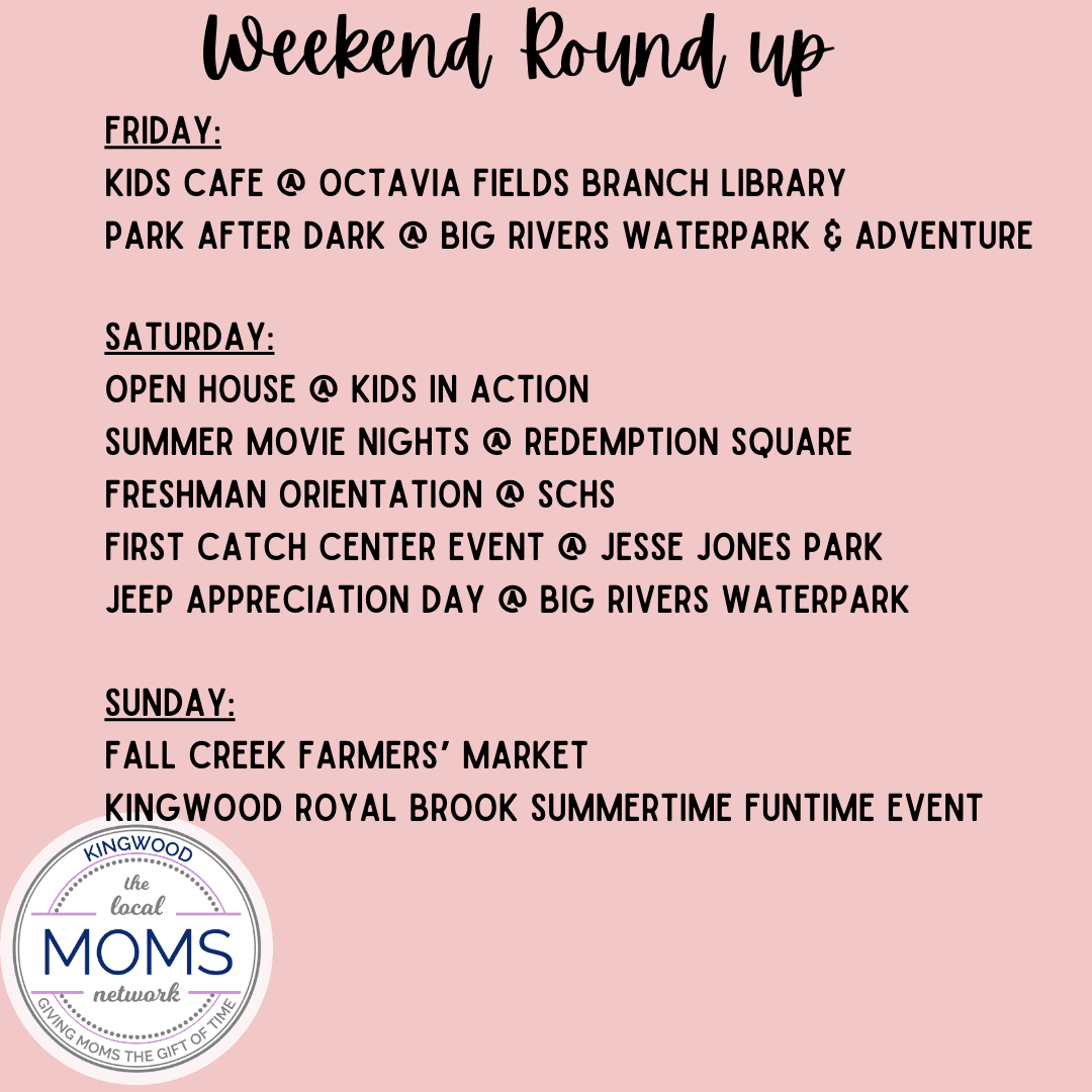 WEEKEND ROUND UP: 7/30-8/1 - Kingwood Moms